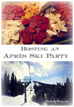 Hosting an Après Ski Party - Positively Stacey