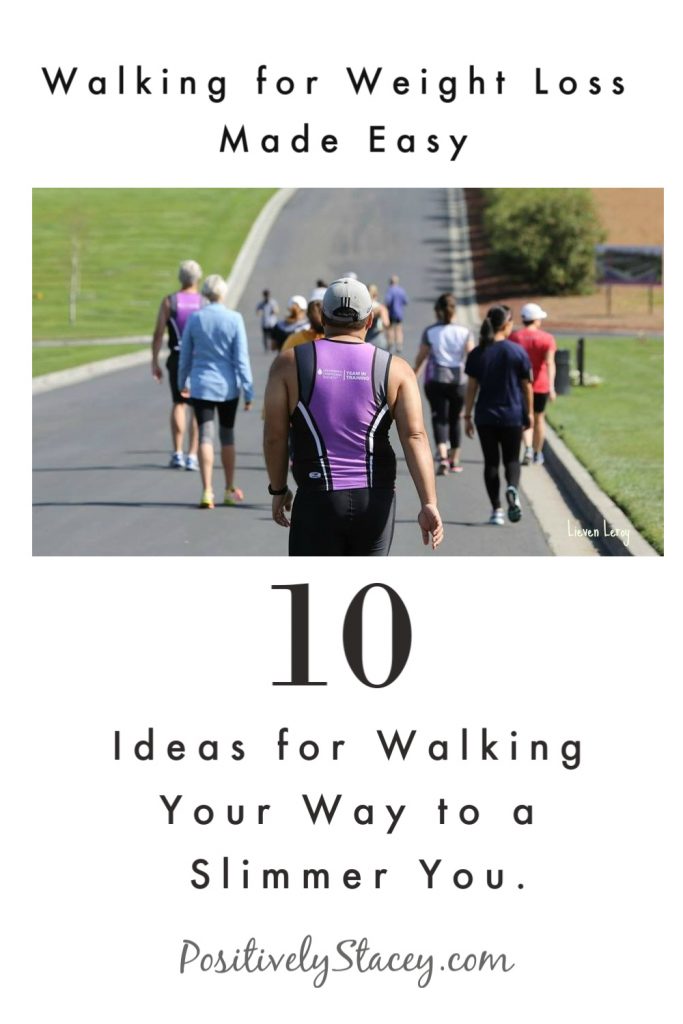 Walking for Weight Loss Made Easy - Positively Stacey